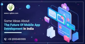 Some Ideas About The Future Of Mobile App Development In India