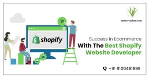Success In Ecommerce With The Best Shopify Website Developer