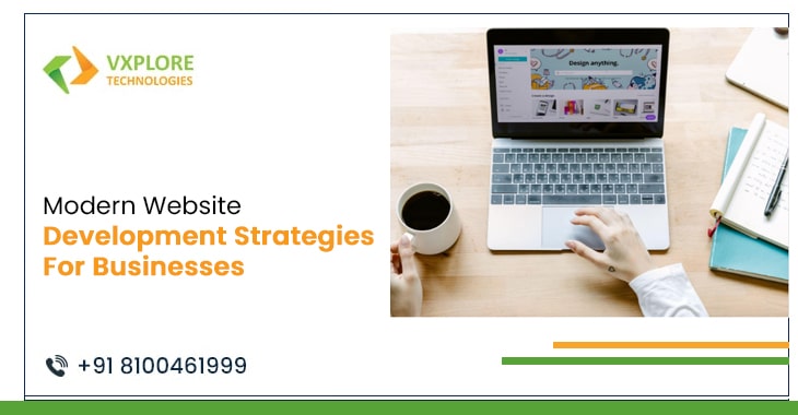 Modern Website Development Strategies For Businesses- Vxplore Technologies