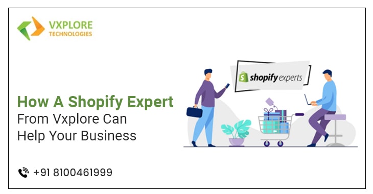 How A Shopify Expert From Vxplore Can Help Your Business- Vxplore ...