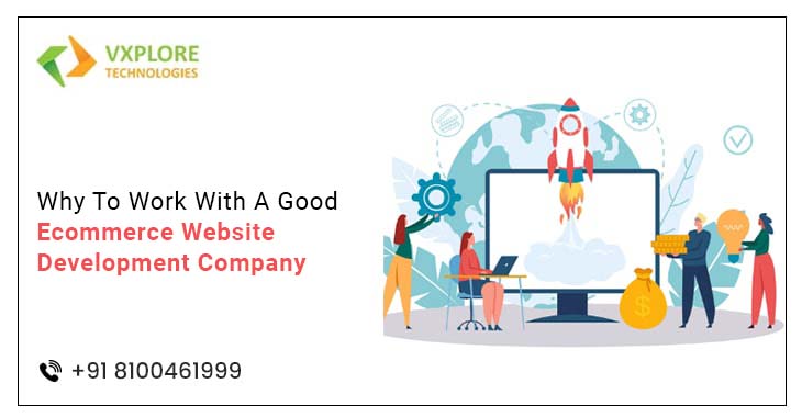 Why To Work With A Good Ecommerce Website Development Company