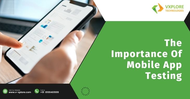 The Importance Of Mobile App Testing- Vxplore Technologies