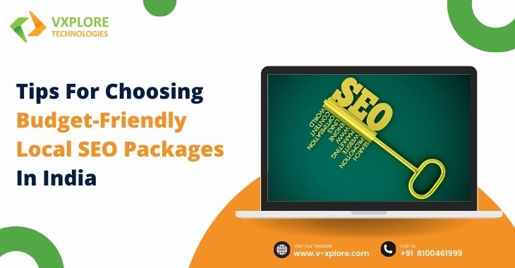 Tips For Choosing Budget-Friendly Local SEO Packages In India - Vxplore ...