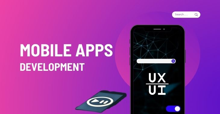 7 Tips To Choose A Mobile App Development Company - Vxplore Technologies